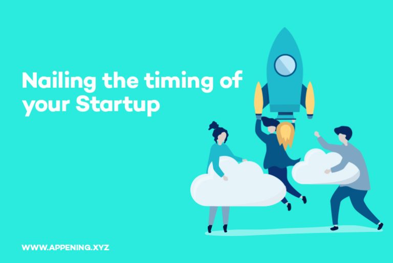 Nailing the timing of your Startup - appening